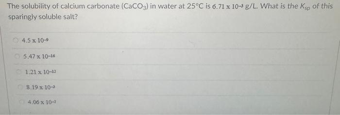 Solved The solubility of calcium carbonate (CaCO3) in water | Chegg.com