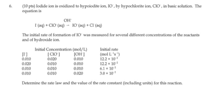 Solved 1. 6. (10 pts) lodide ion is oxidized to hypoiodite | Chegg.com