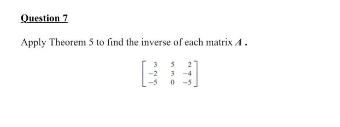 Solved Apply Theorem 5 to find the inverse of each matrix A. | Chegg.com
