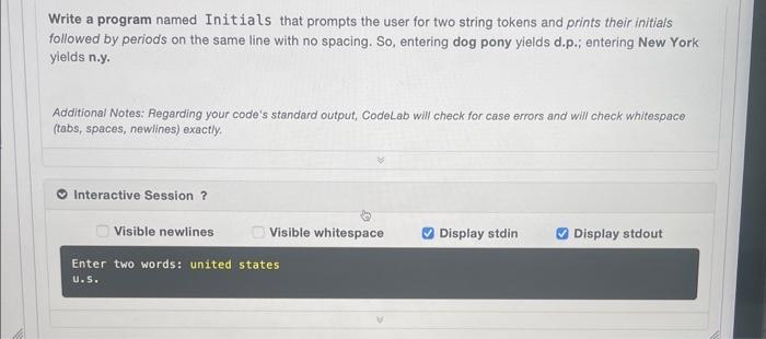 Solved Write a program named Initials that prompts the user | Chegg.com
