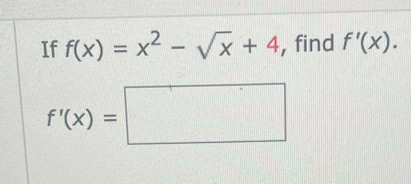 Solved If f(x)=x2-x2+4, ﻿find f'(x)f'(x)= | Chegg.com
