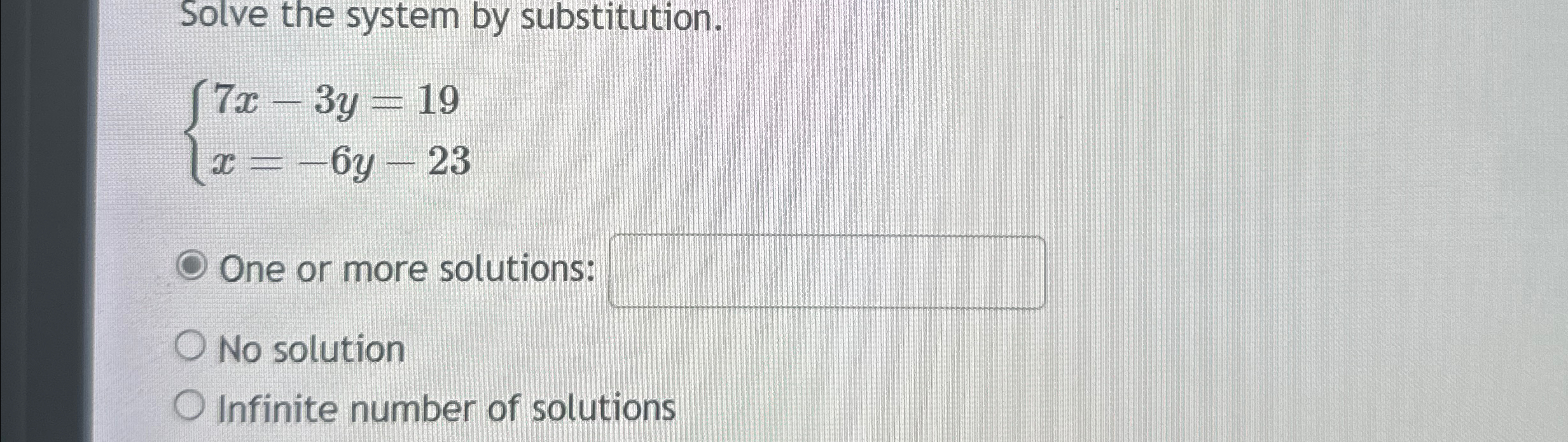 Solved Solve the system by substitution.7x-3y=19x=-6y-23 | Chegg.com