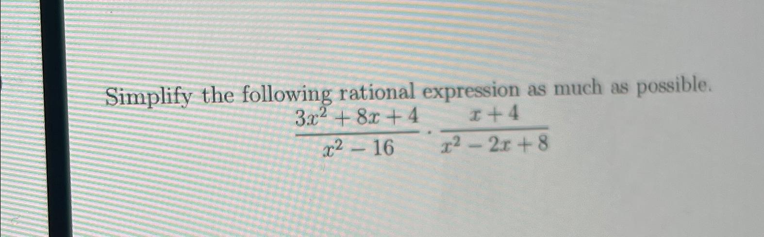 Solved Simplify the following rational expression as much as | Chegg.com