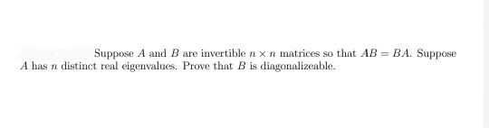 Solved Suppose A and B are invertible nxn matrices so that | Chegg.com