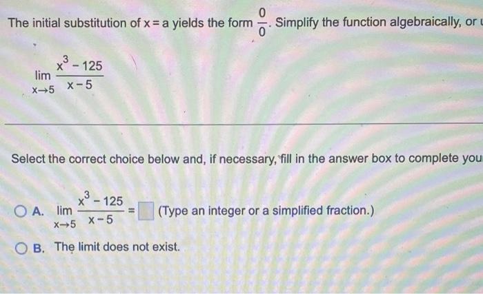 Solved The initial substitution of x= a yields the form 00. | Chegg.com