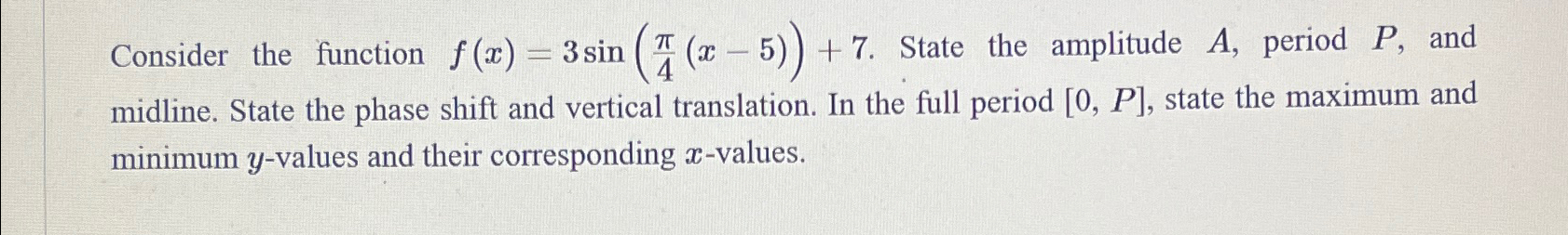 Solved Consider The Function F X 3sin π4 X 5 7 ﻿state