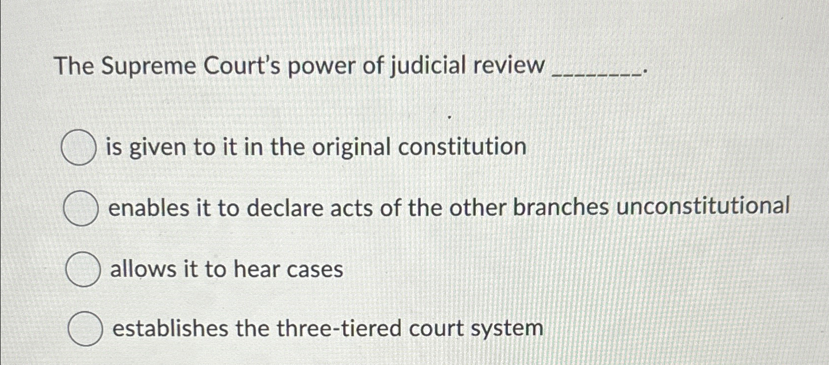 Solved The Supreme Court's power of judicial reviewis given | Chegg.com