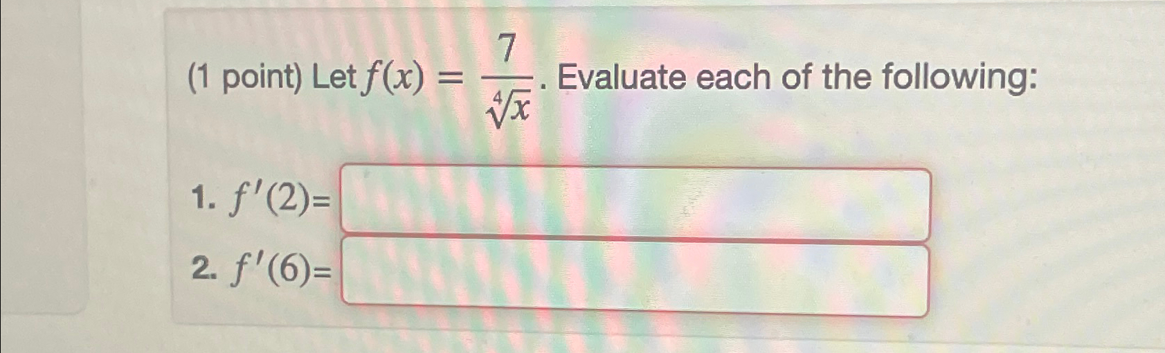 Solved (1 point) Let f(x)=7x4. Evaluate each of the | Chegg.com Solved (1 point) Let f(x)=7x4. Evaluate each of the | Chegg.com