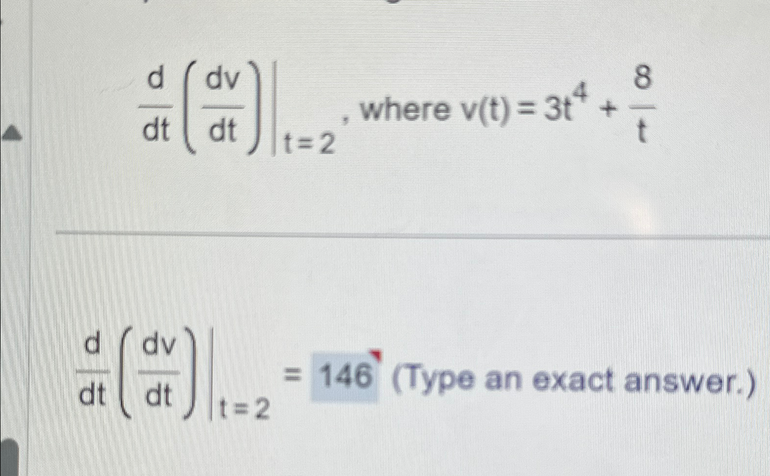 Solved ddt(dvdt)|t|=2, ﻿where | Chegg.com