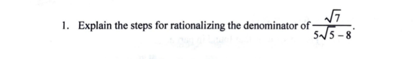 Solved Explain the steps for rationalizing the denominator | Chegg.com