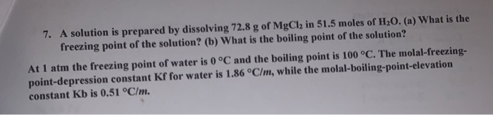 Solved 7. A solution is prepared by dissolving 72.8 g of | Chegg.com