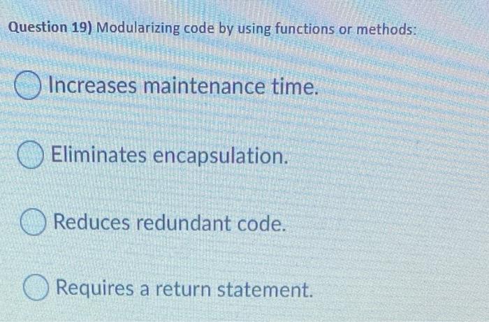 Solved Question 19 Modularizing Code By Using Functions Or