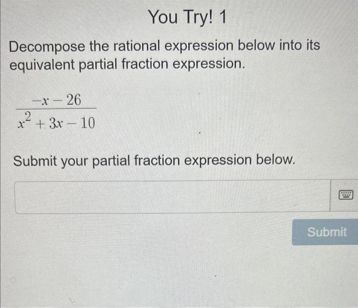 Solved Decompose the rational expression below into its | Chegg.com