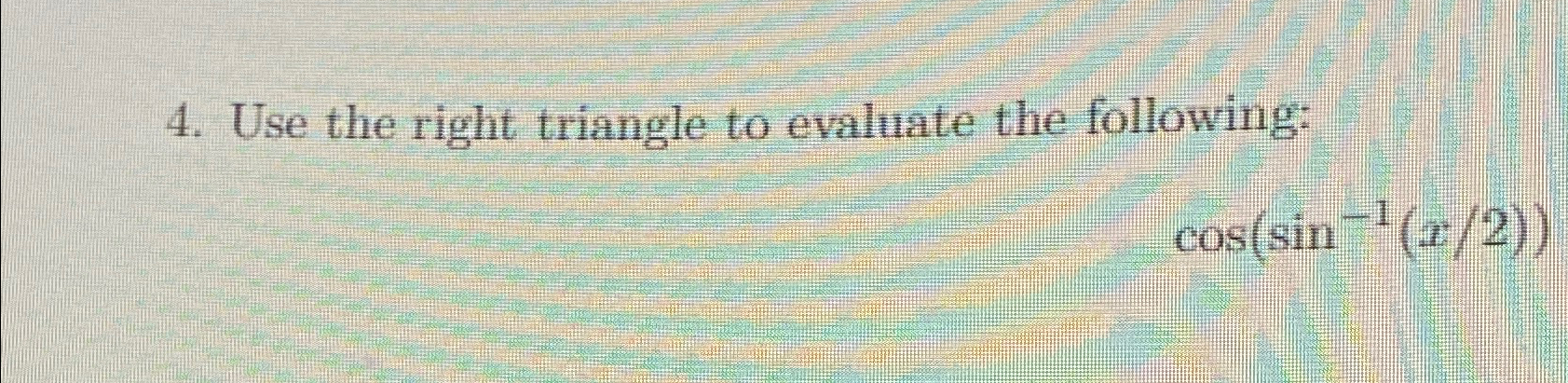 Solved Use the right triangle to evaluate the | Chegg.com