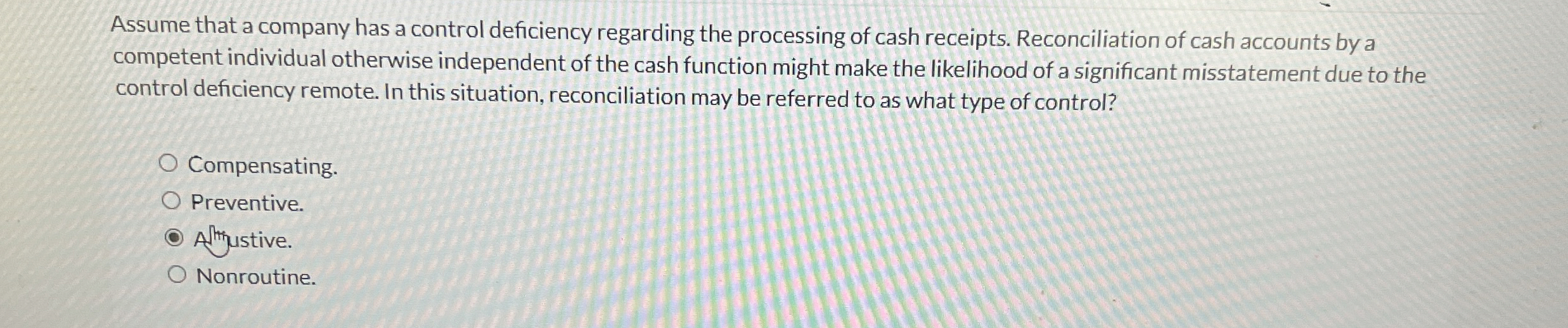 Solved Assume that a company has a control deficiency | Chegg.com
