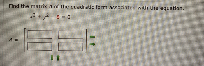 Solved Find the matrix A of the quadratic form associated | Chegg.com