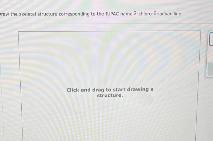 Solved Raw The Skeletal Structure Corresponding To The Iupac