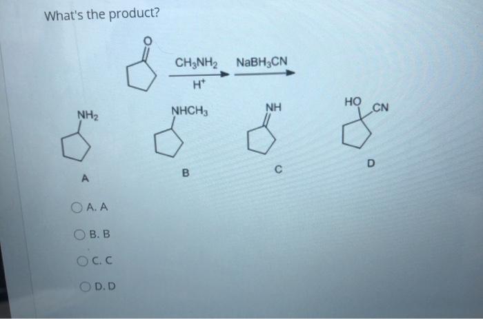 Solved What's the product? CH3NH2 NaBH3CN H NHCH3 NH HO CN | Chegg.com