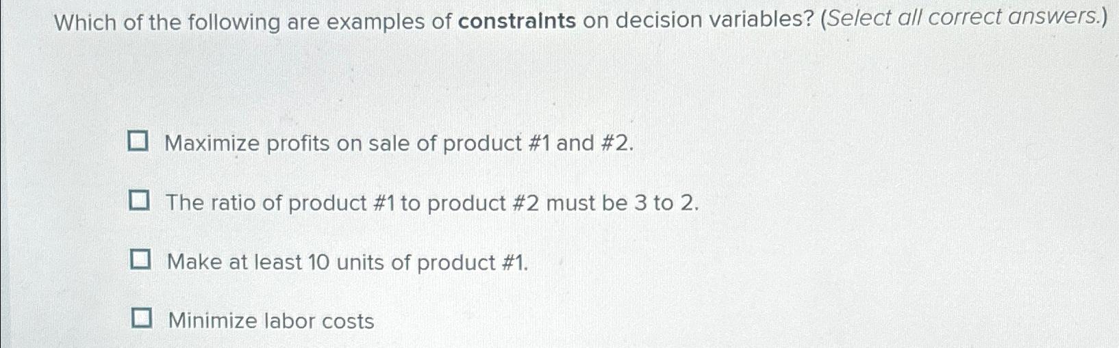Solved Which of the following are examples of constraints on | Chegg.com