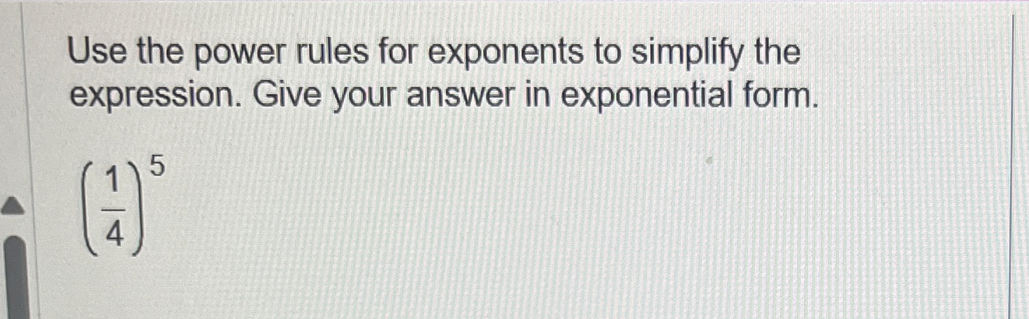 Solved Use the power rules for exponents to simplify | Chegg.com