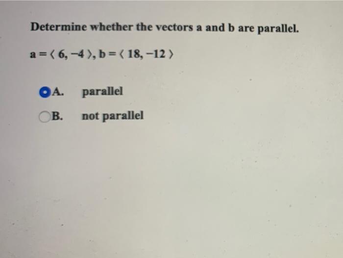 Solved Determine whether the vectors a and b are parallel. | Chegg.com