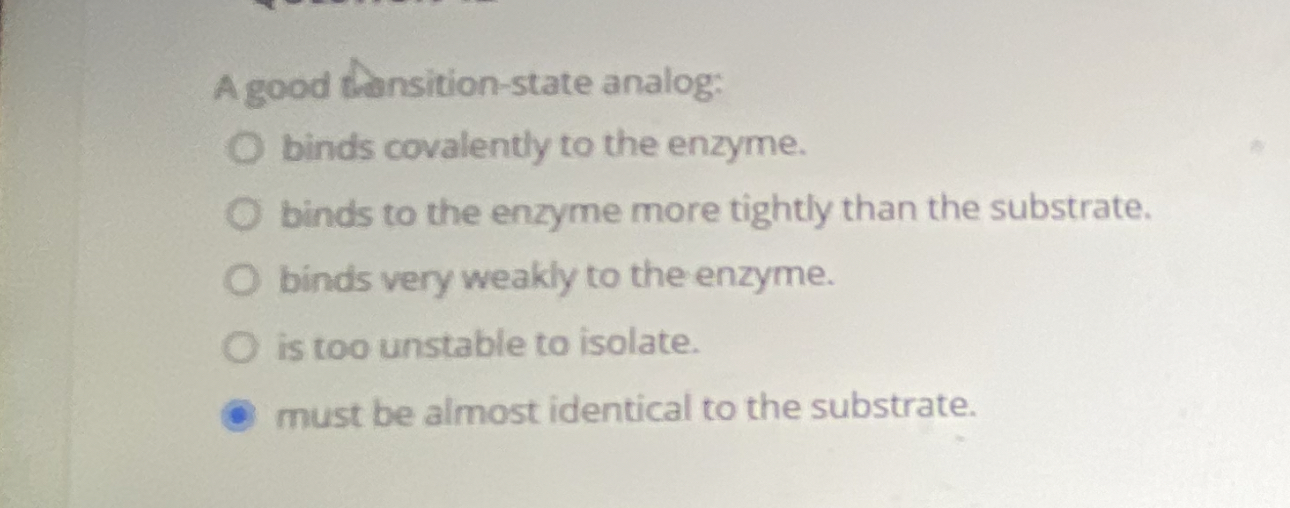 Solved A good tansition-state analog:binds covalently to the | Chegg.com