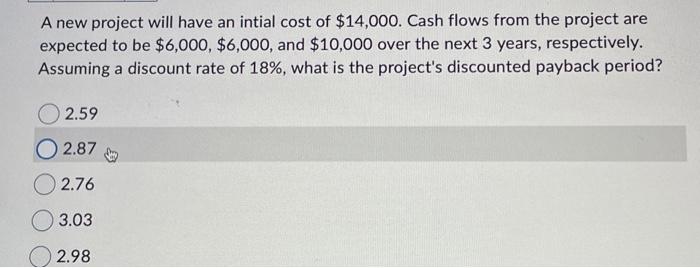 Solved A new project will have an intial cost of $14,000. | Chegg.com