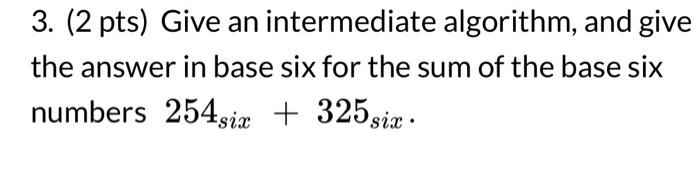 Solved 3. (2 pts) Give an intermediate algorithm, and give | Chegg.com