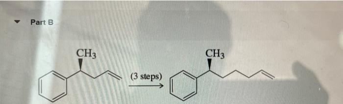 Solved Part B CH3 CH3 (3 steps) CH3 CH3 Br CH CH3 Hz. Pd, | Chegg.com