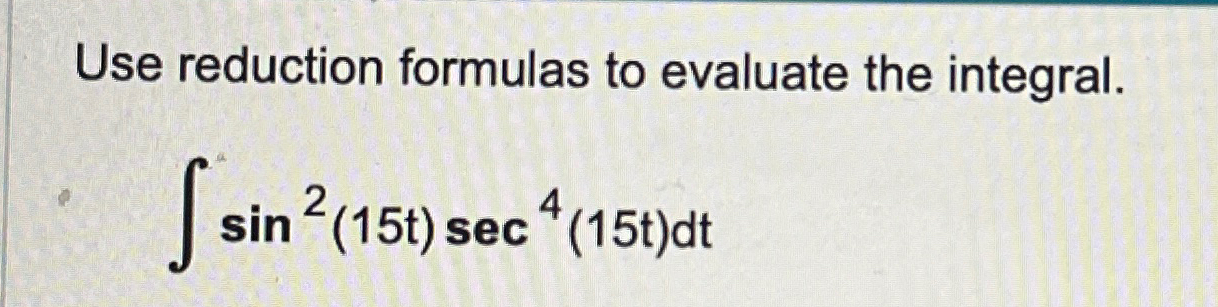 Solved Use reduction formulas to evaluate the | Chegg.com