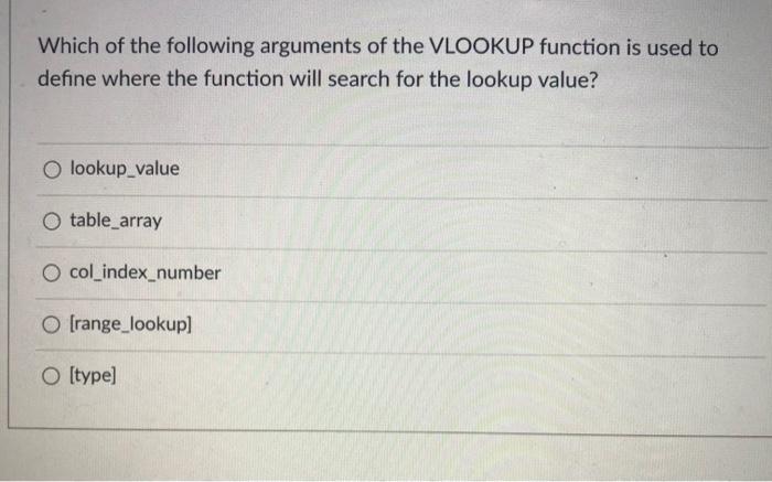 Solved Which of the following arguments of the VLOOKUP | Chegg.com