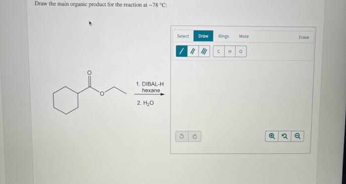 Solved Draw the main organic product for the reaction at -78 | Chegg.com