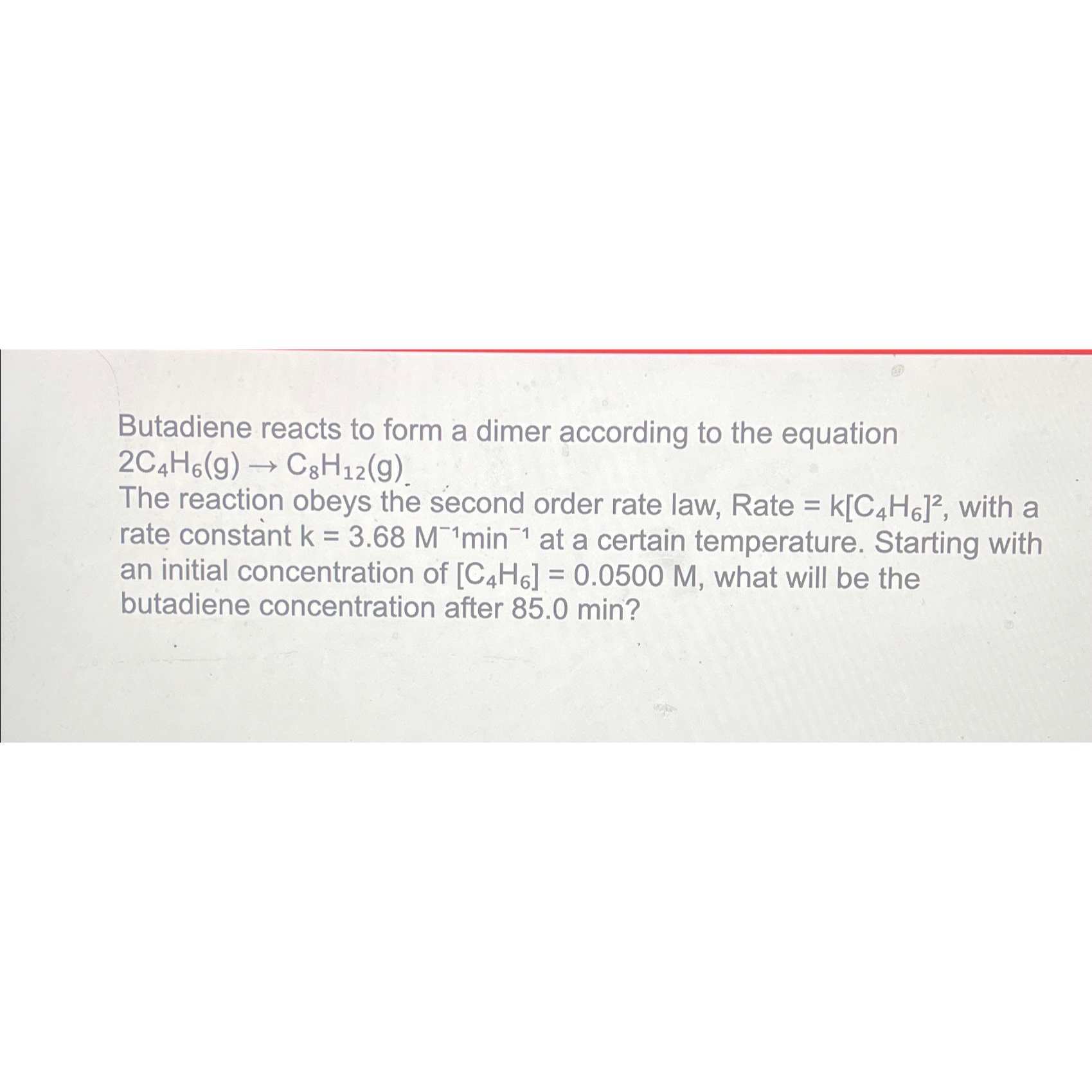 Solved Butadiene reacts to form a dimer according to the | Chegg.com