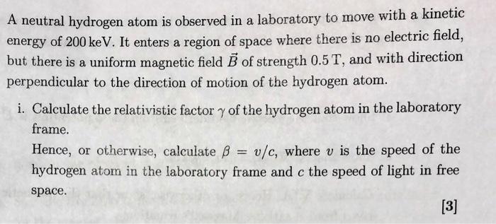 Solved A neutral hydrogen atom is observed in a laboratory | Chegg.com