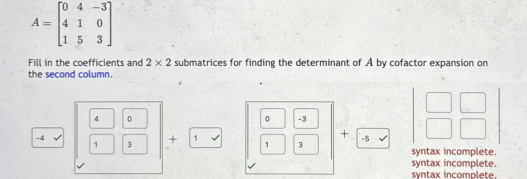 Solved A=[04-3410153]Fill in the coefficients and 2×2 | Chegg.com