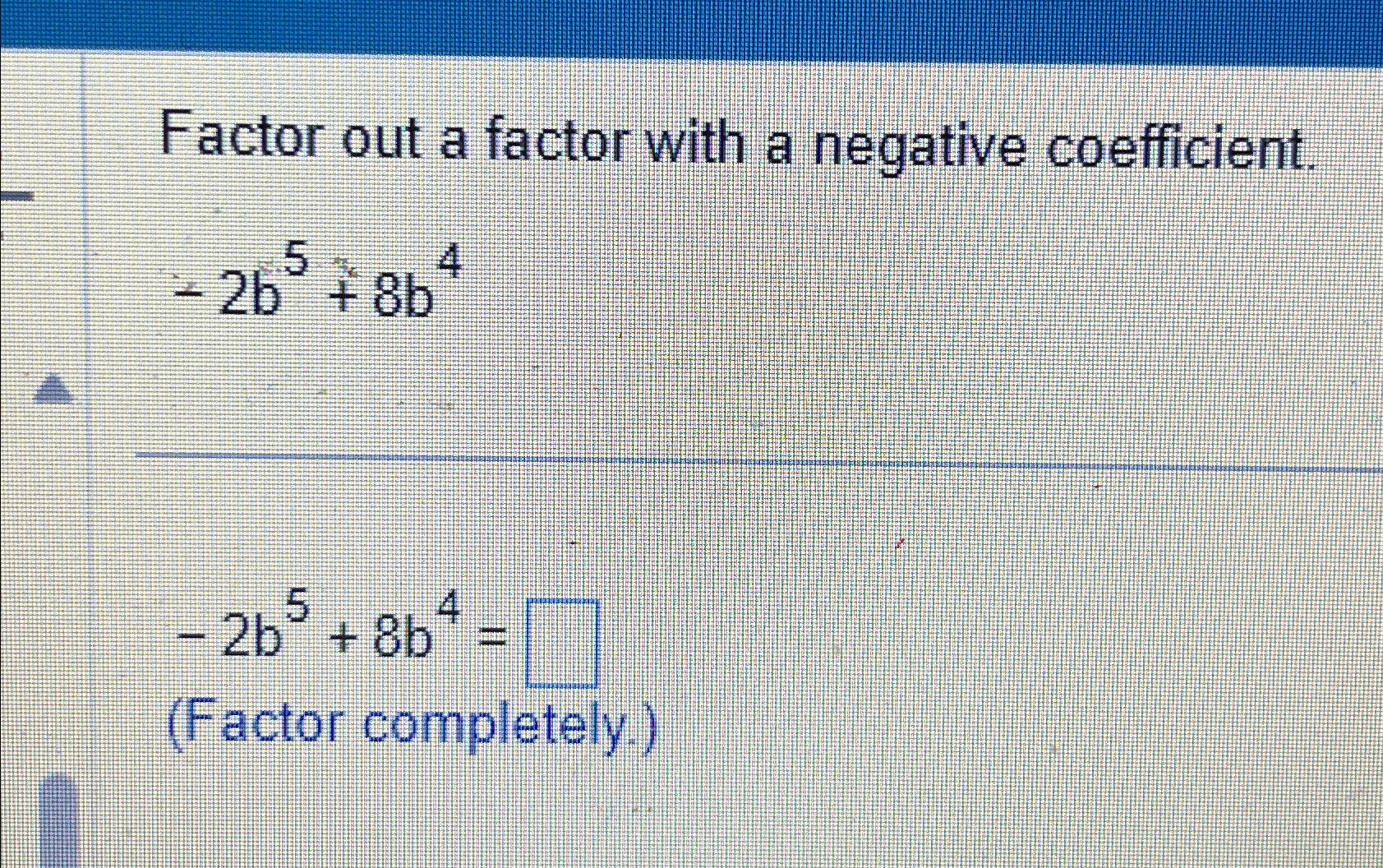 Solved Factor out a factor with a negative | Chegg.com