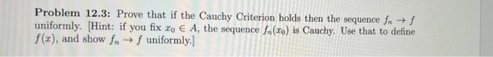 Solved Problem 12.3: Prove that if the Cauchy Criterion | Chegg.com