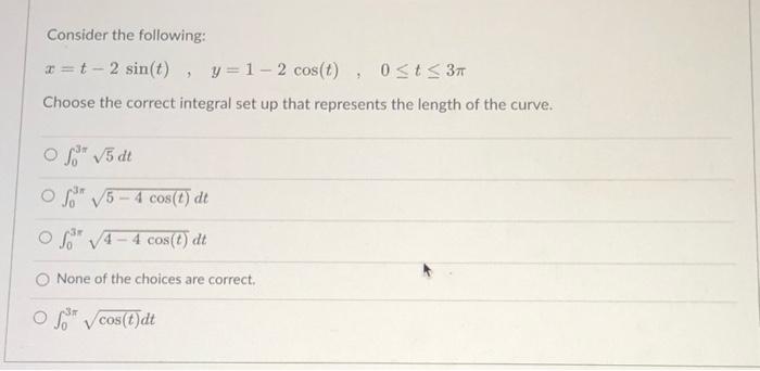 Solved Consider the following: * = t - 2 sin(t) y=1 – 2 | Chegg.com