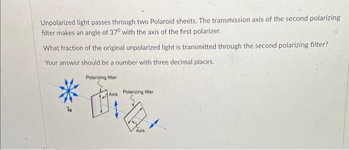 Solved Unpolarized light passes through two Polaroid sheets. | Chegg.com