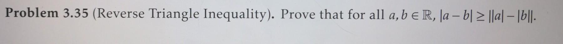 Solved Problem 3.35 (Reverse Triangle Inequality). Prove | Chegg.com