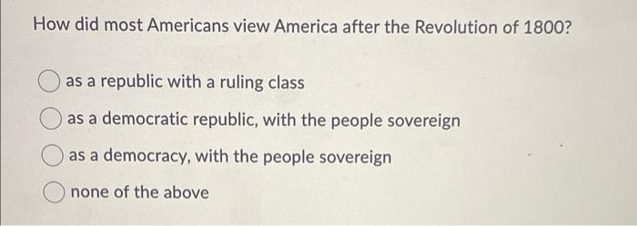 How did most Americans view America after the | Chegg.com