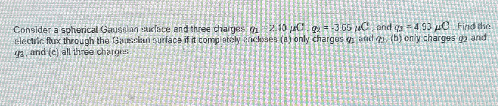 Solved Consider a spherical Gaussian surface and three | Chegg.com