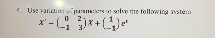 Solved Use variation of parameters to solve the following | Chegg.com