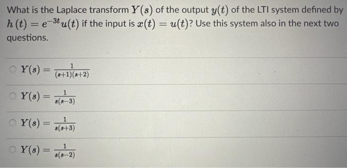 Solved What is the Laplace transform Y(s) of the output y(t) | Chegg.com