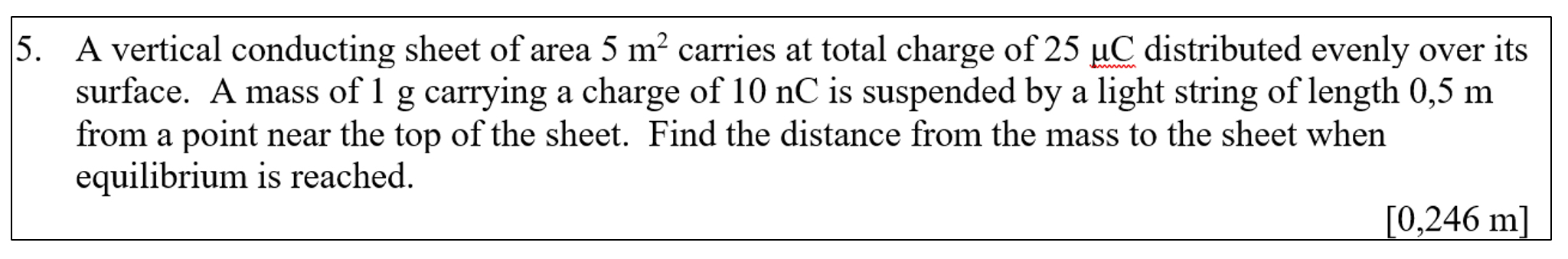 Solved A vertical conducting sheet of area 5m2 ﻿carries at | Chegg.com