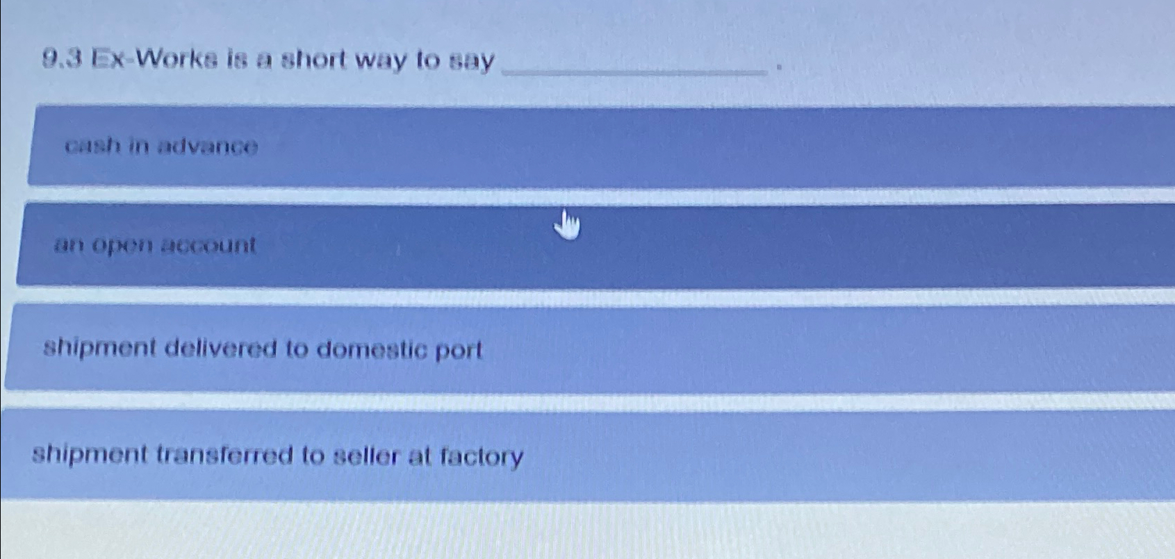 Solved 9.3 ﻿Ex-Works its a short way to saycash in advancean | Chegg.com