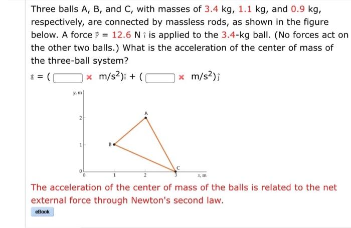 Solved Three balls A, B, and C, with masses of 3.4 kg, 1.1 | Chegg.com