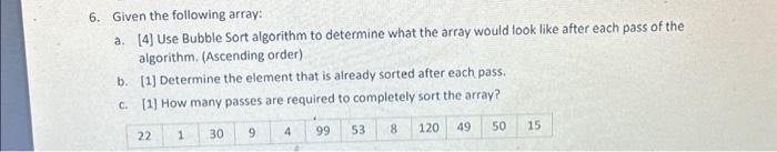 6. Given the following array: a. [4] Use Bubble Sort | Chegg.com