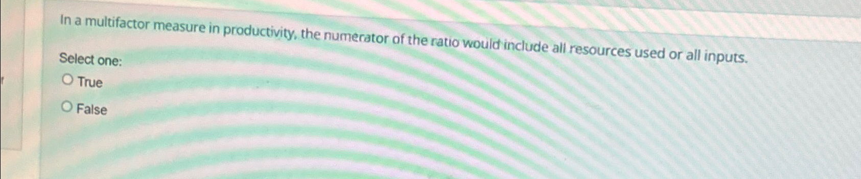 Solved In a multifactor measure in productivity, the | Chegg.com