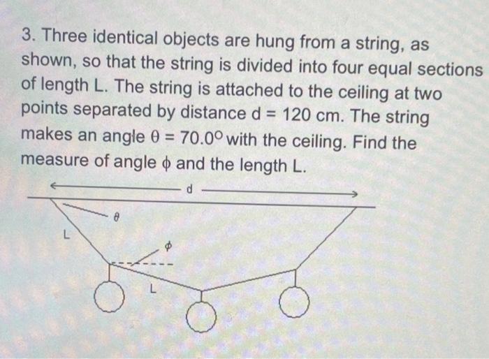Solved 3. Three identical objects are hung from a string, as | Chegg.com